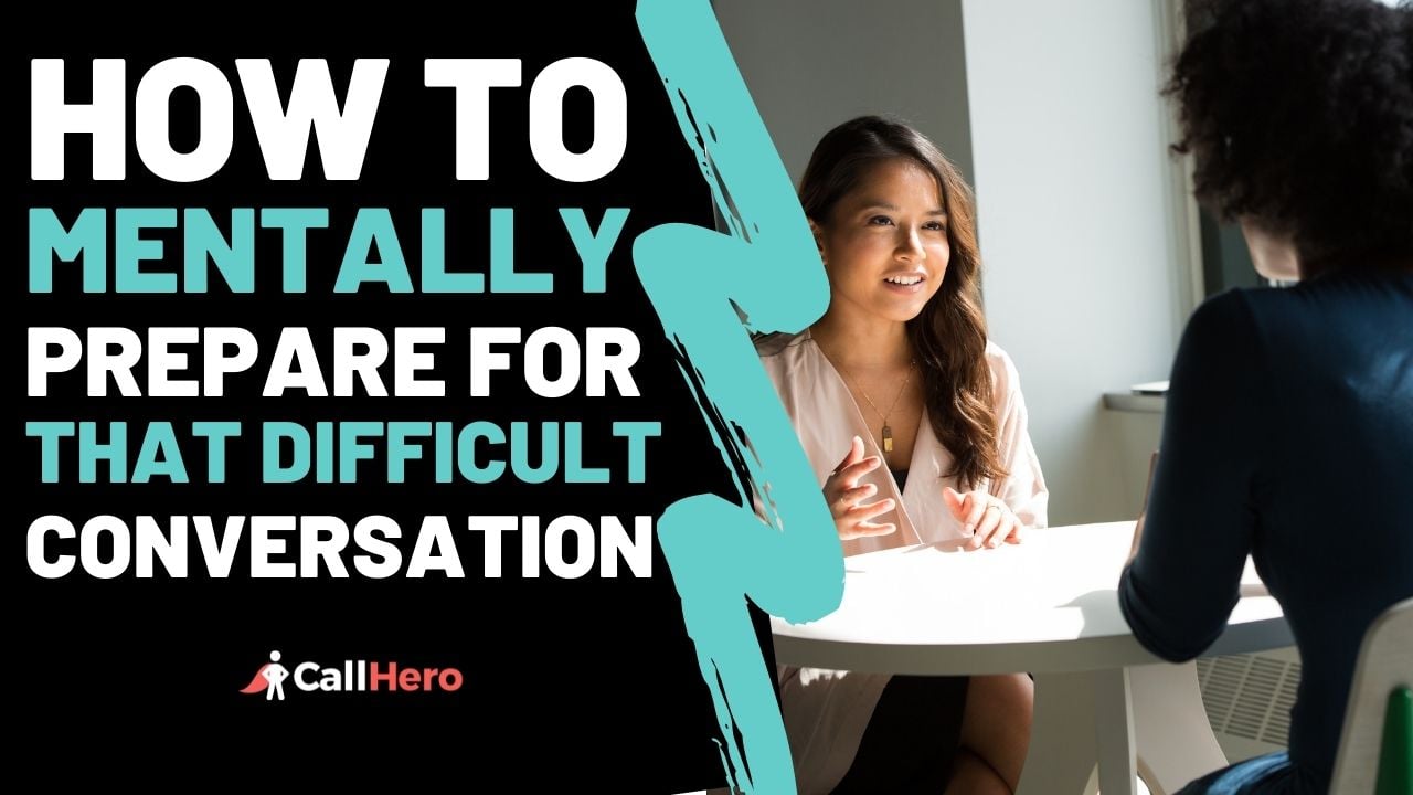 How To Mentally Prepare For That Difficult Conversation To Help Get The ...